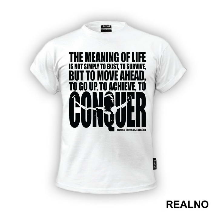 THE MEANING OF LIFE IS TO MOVE AHEAD AND CONQUER - TRENING - MAJICA