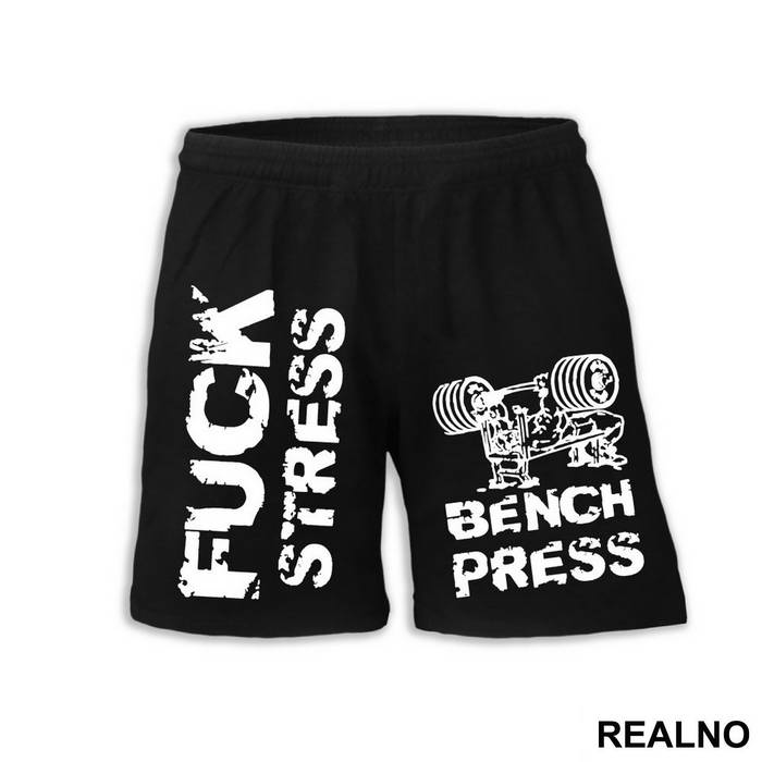 FUCK STRESS BENCH PRESS - TRENING - ŠORC