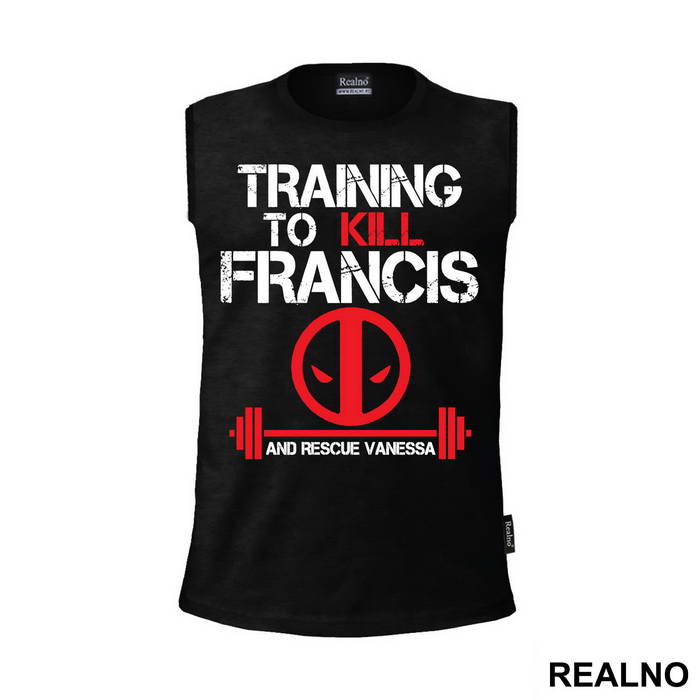 TRAINING TO KILL FRANCIS - TRENING - DEADPOOL - MAJICA