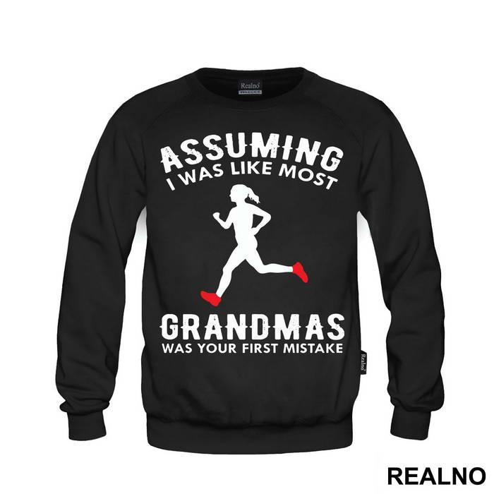 ASSUMING I WAS LIKE MOST GRANDMAS WAS YOUR FIRST MISTAKE - TRČANJE - RUNNING - DUKS