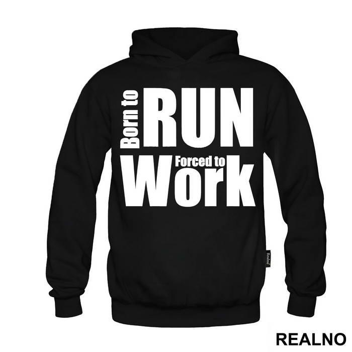BORN TO RUN, FORCED TO WORK - TRČANJE - RUNNING - DUKS