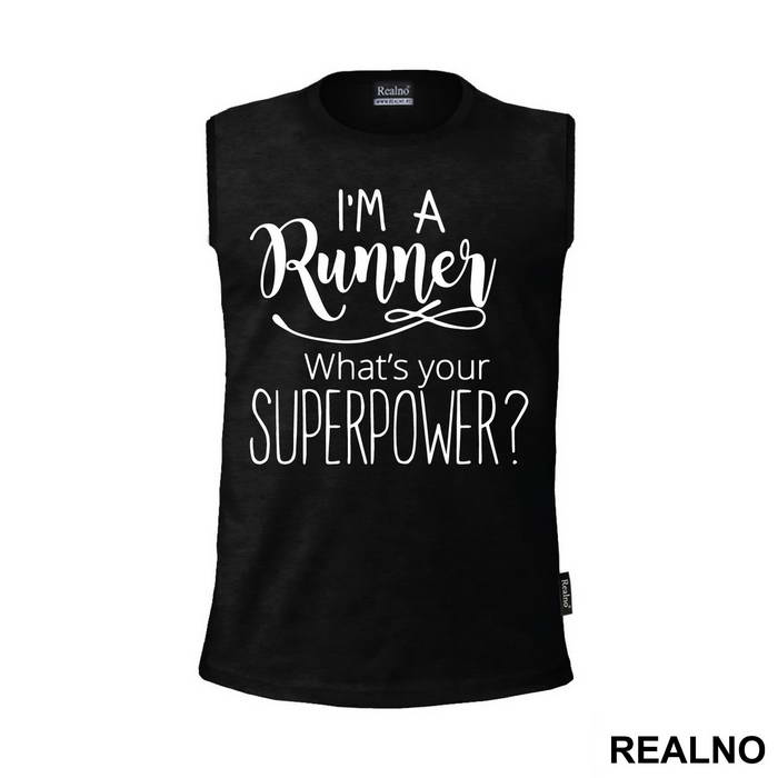 I'M A RUNNER WHAT'S YOUR SUPERPOWER - RUNNING - MAJICA