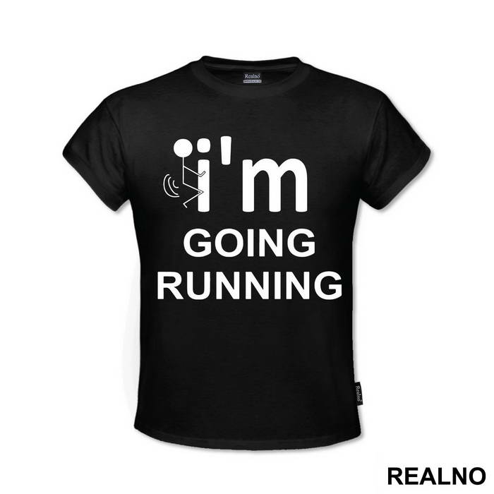 I'M GOING RUNNING - TRČANJE - RUNNING - MAJICA