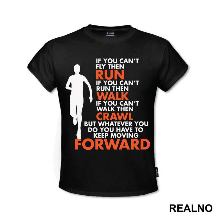 YOU HAVE TO KEEP MOVING FORWARD - TRČANJE - RUNNING - MAJICA