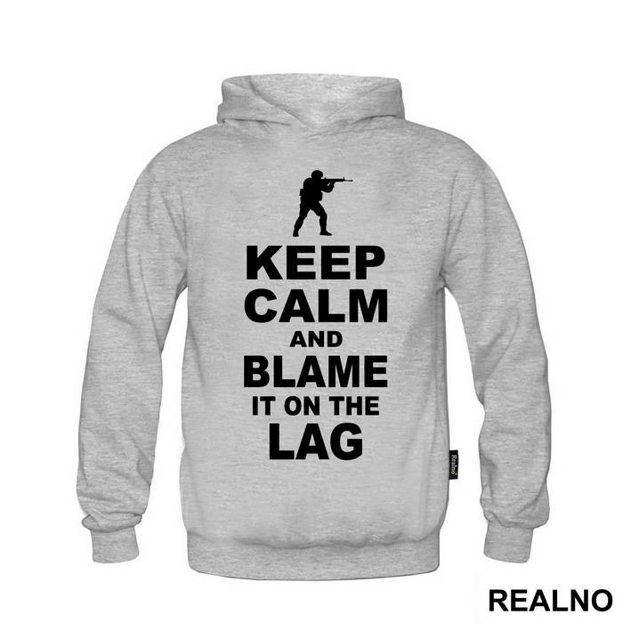 KEEP CALM AND BLAME IT ON THE LAG - COUNTER - STRIKE - CS - DUKS