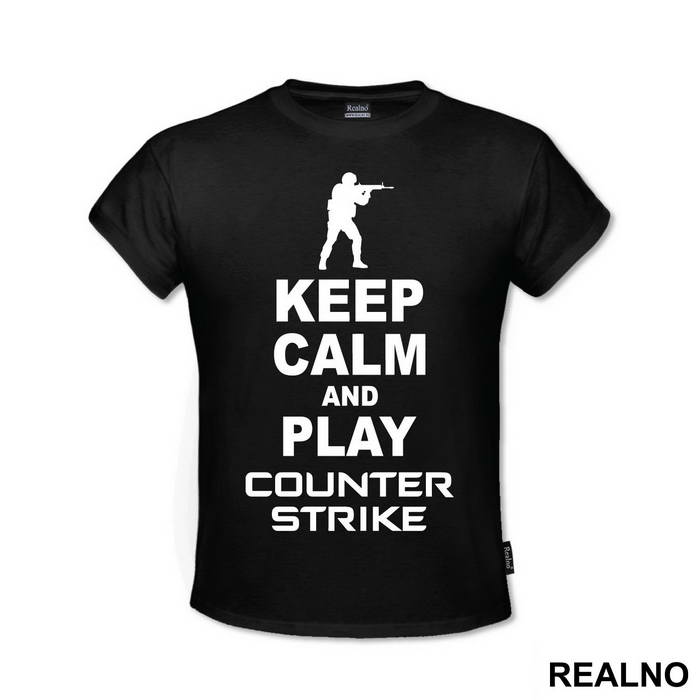 KEEP CALM AND PLAY COUNTER STIKE - COUNTER - STRIKE - CS - MAJICA