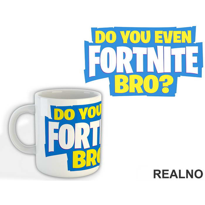 DO YOU EVEN - FORTNITE - ŠOLJA