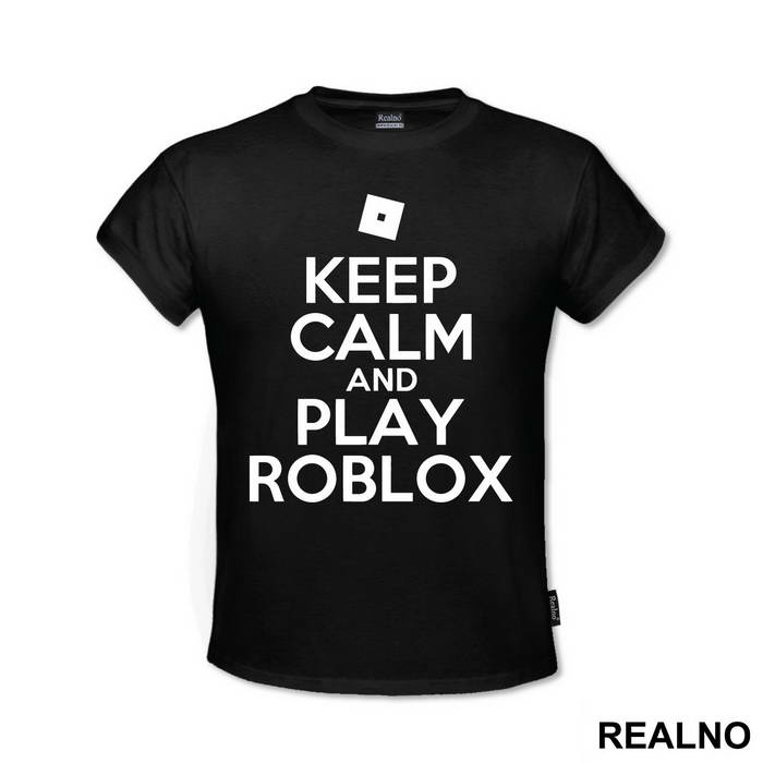 KEEP CALM AND PLAY - ROBLOX - MAJICA