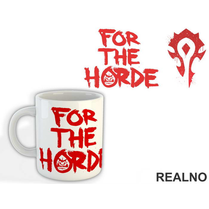 FOR THE HORDE - RED - WORLD OF WARCRAFT - WOW - ŠOLJA