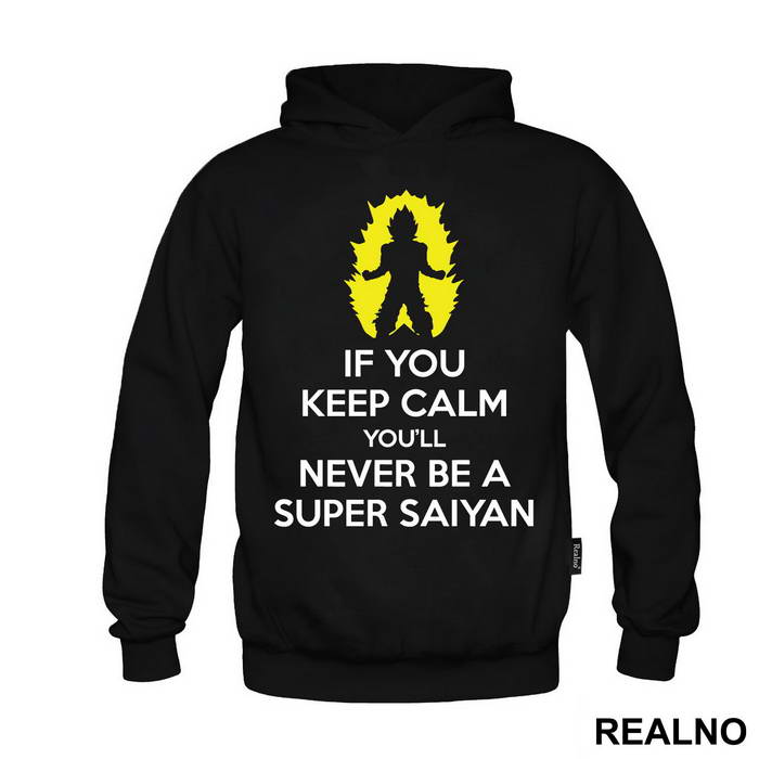 IF YOU KEEP CALM YOU'LL NEVER BE SUPER SAIYAN - TRENING - DUKS