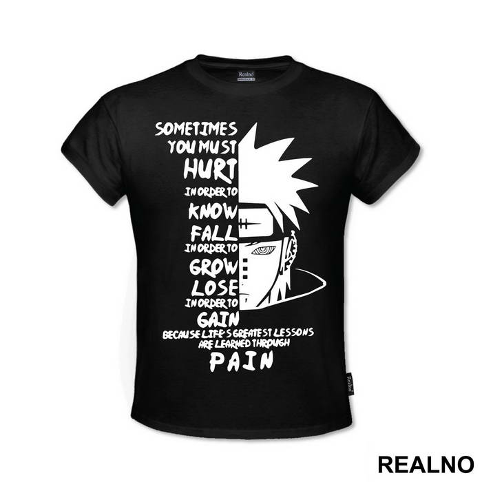 PAIN, SOMETIMES YOU MUST HURT - NARUTO - MAJICA