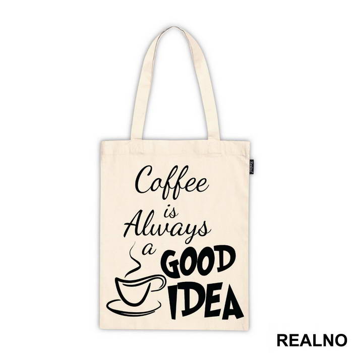 COFFEE IS ALWAYS A GOOD IDEA - KAFA - CEGER