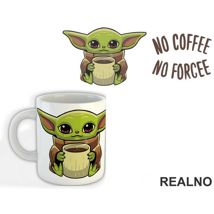 NO COFFEE NO FORCEE - BABY YODA - MANDALORIAN - STAR WARS - ŠOLJA