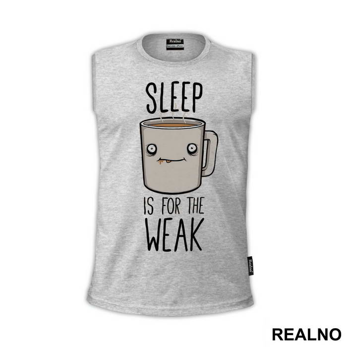 SLEEP IS FOR THE WEAK - COFFEE - KAFA - MAJICA