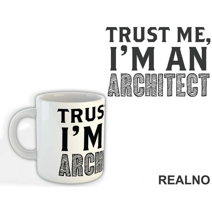 TRUST ME I'M AN ARCHITECT - ENGINEER - ŠOLJA
