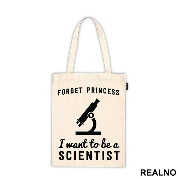 FORGET PRINCESS I WANT TO BE A SCIENTIST - GEEK - CEGER