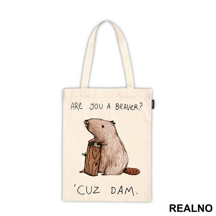 ARE YOU A BEAVER? 'CUZ DAM - LJUBAV - CEGER