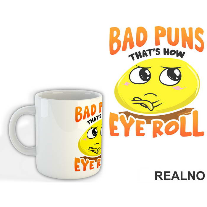 BAD PUNS THAT'S HOW EYE ROLL - HUMOR - ŠOLJA