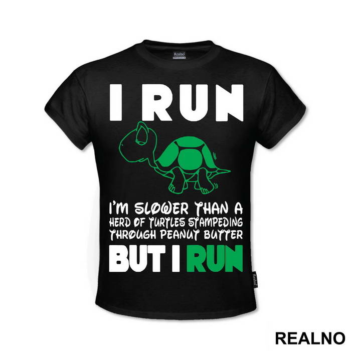 I RUN - TURTLE - TRČANJE - RUNNING - MAJICA