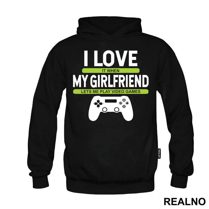 I LOVE IT WHEN MY GIRLFRIEND LETS ME PLAY VIDEO GAMES - LJUBAV - GEEK - DUKS