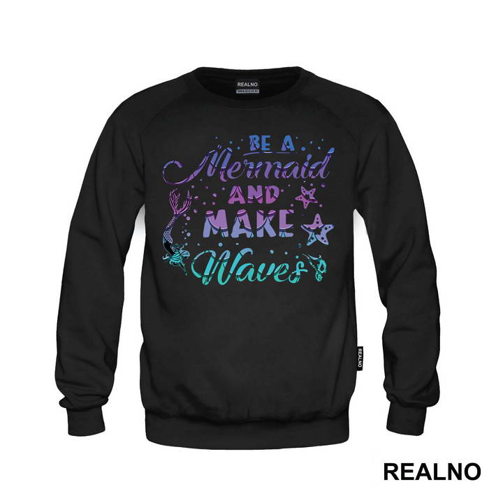 BE A MERMAID AND MAKE WAVES - SIRENE - DUKS