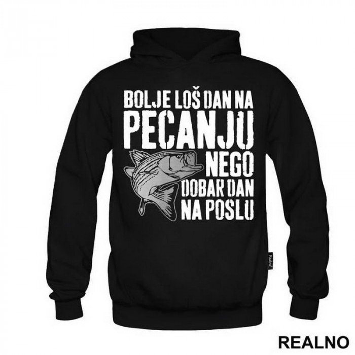 BOLJE LOŠ DAN NA PECANJU NEGO DOBAR DAN NA POSLU - PECANJE - FISHING - DUKS