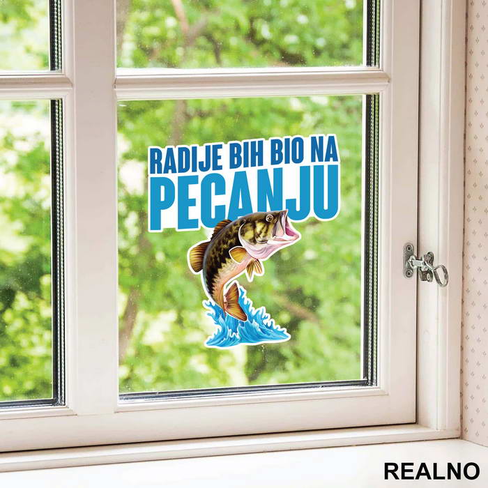 RADIJE BIH BIO NA PECANJU - PECANJE - FISHING - NALEPNICA