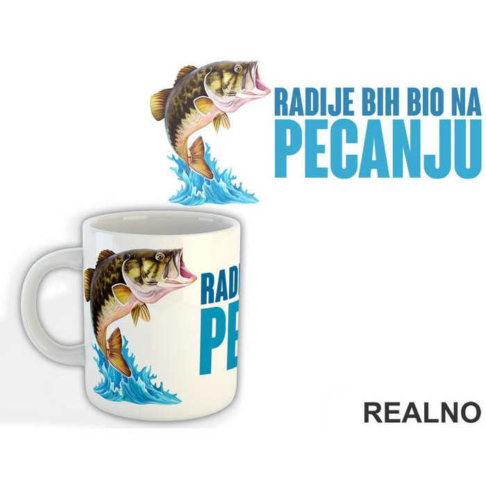 RADIJE BIH BIO NA PECANJU - PECANJE - FISHING - ŠOLJA