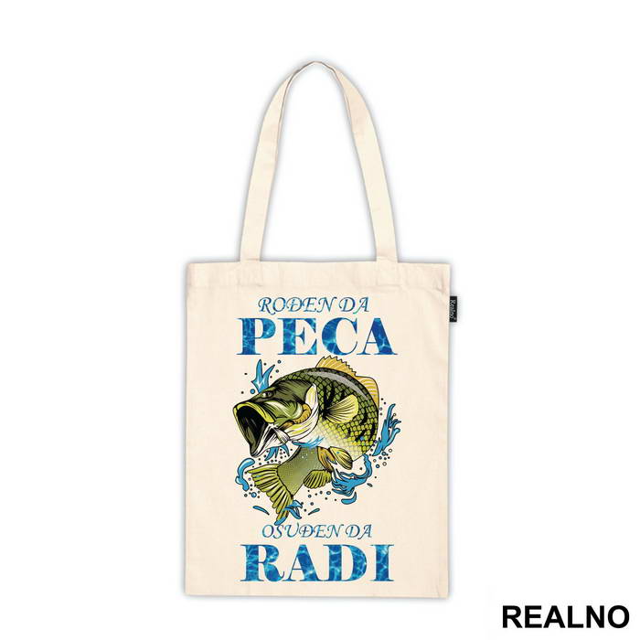 RODJEN DA PECA OSUDJEN DA RADI - PECANJE - FISHING - CEGER