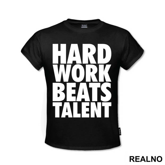 HARD WORK ALWAYS BEATS TALENT - TRENING - MAJICA
