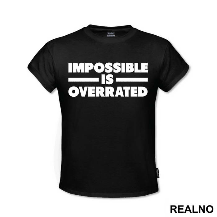 IMPOSSIBLE IS OVERRATED - TRENING - MAJICA