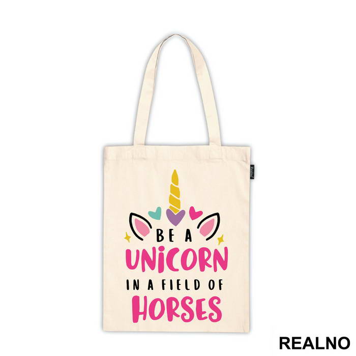 BE A UNICORN IN A FIELD OF HORSES - JEDNOROG - CEGER