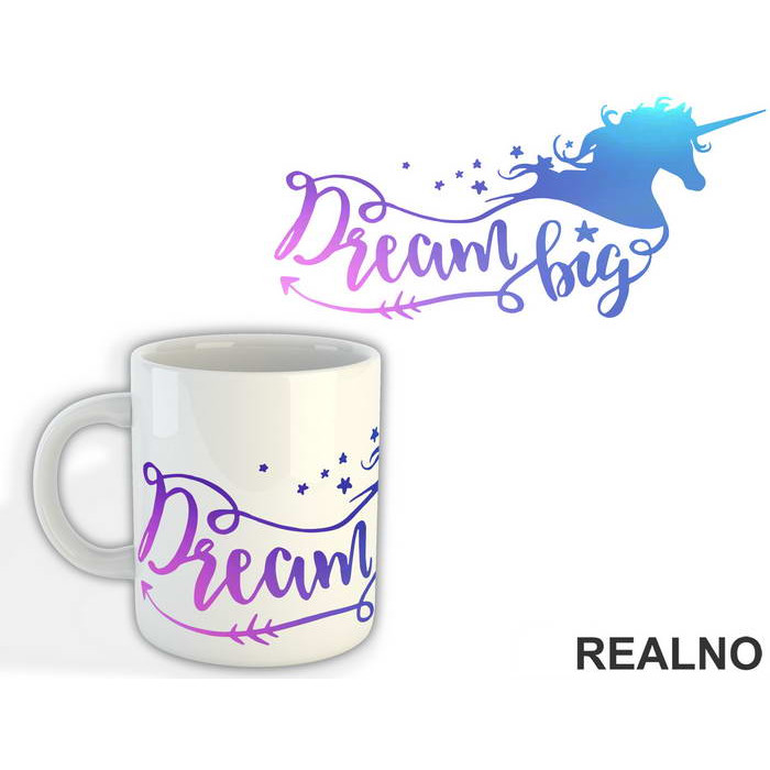 DREAM BIG - UNICORN - JEDNOROG - ŠOLJA