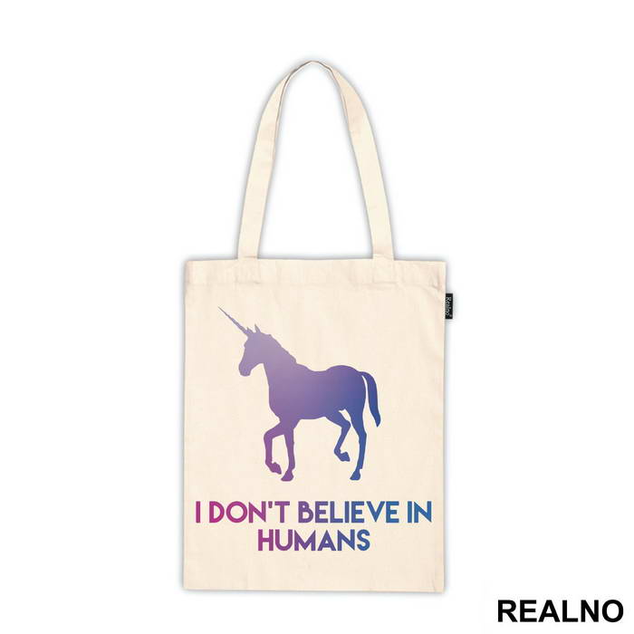 I DON'T BELIEVE IN HUMANS - UNICORN - JEDNOROG - CEGER