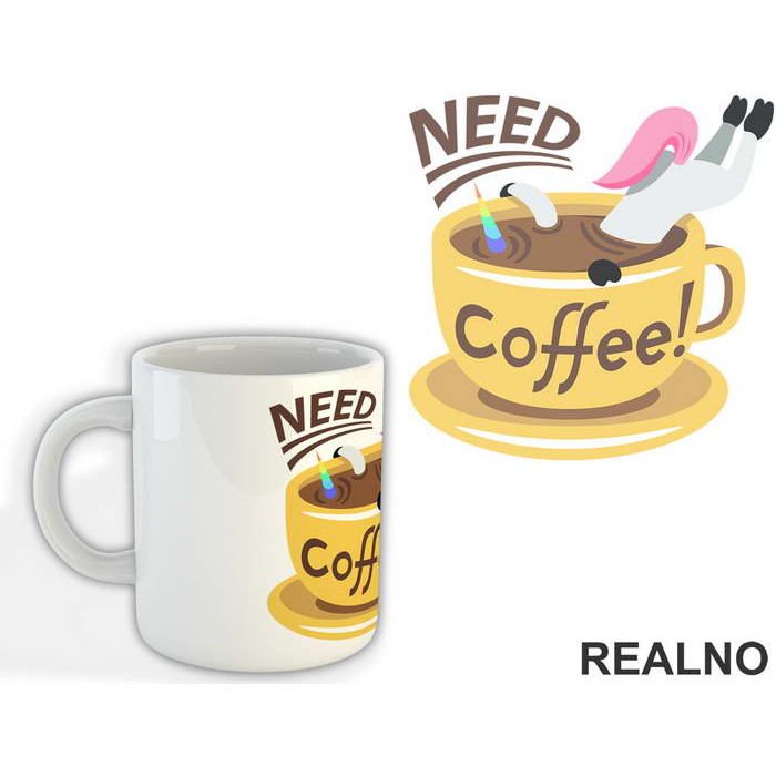 NEED COFFEE - UNICORN - JEDNOROG - ŠOLJA