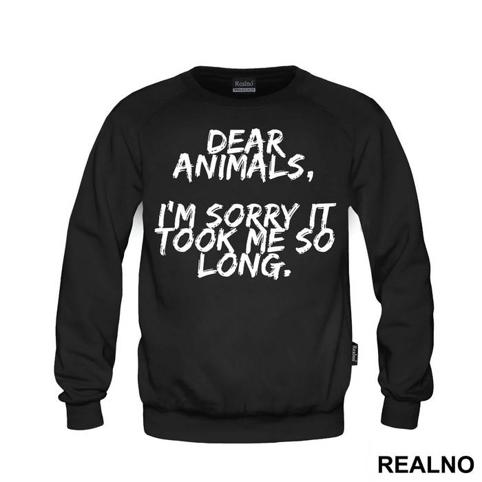 DEAR ANIMALS, I'M SORRY IT TOOK ME SO LONG. - VEGAN - DUKS