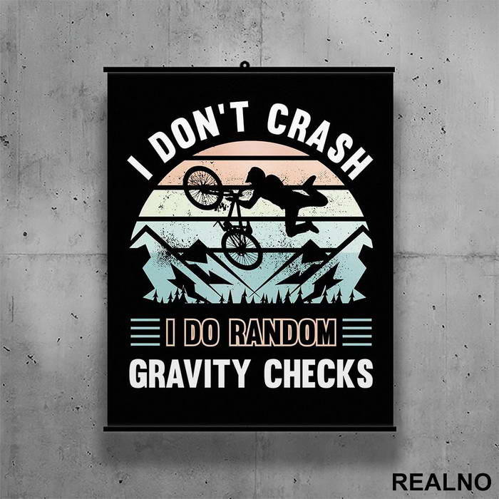 I DO RANDOM GRAVITY CHECKS - MOUNTAIN BIKES - MTB - POSTER SA NOSAČEM