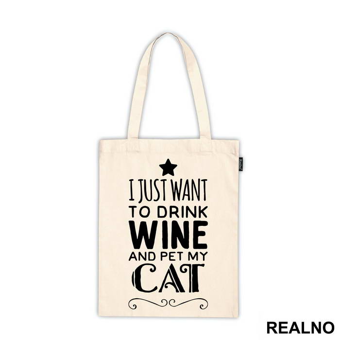 I JUST WANT TO DRINK WINE AND PET MY CAT - MAČKE - CAT - CEGER