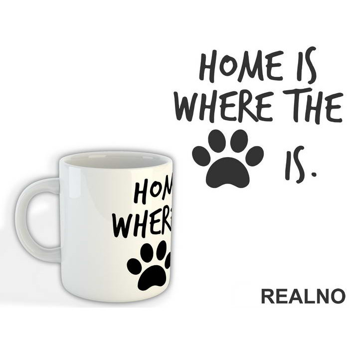 HOME IS WHERE THE PAW IS - PAS - DOG - ŠOLJA