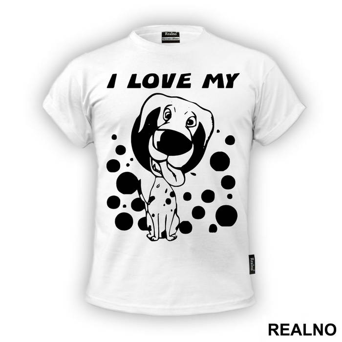 I LOVE MY DALMATIAN - PAS - DOG - MAJICA