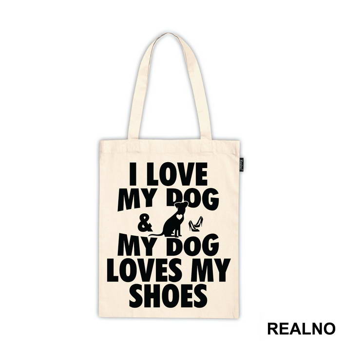 I LOVE MY DOG AND MY DOG LOVES MY SHOES - PAS - DOG - CEGER