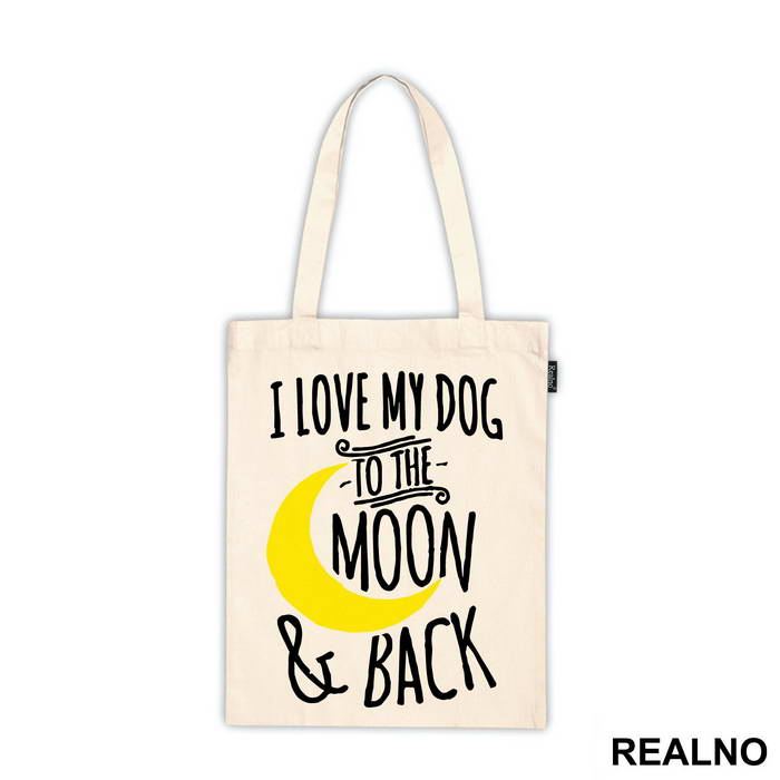 I LOVE MY DOG TO THE MOON AND BACK - PAS - DOG - CEGER