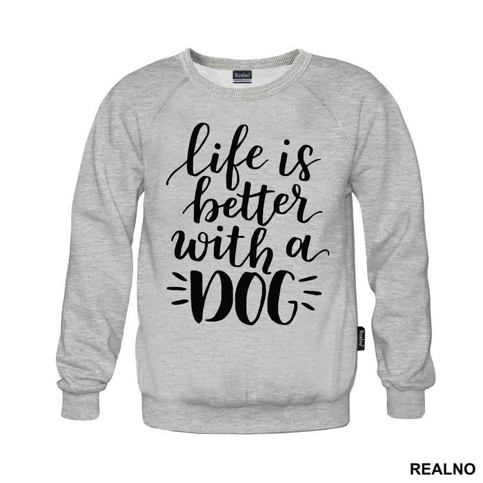 LIFE IS BETTER WITH A DOG - PAS - DOG - DUKS