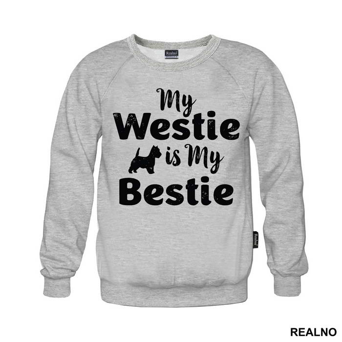 MY WESTIE IS MY BESTIE - PAS - DOG - DUKS