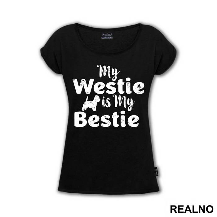 MY WESTIE IS MY BESTIE - PAS - DOG - MAJICA