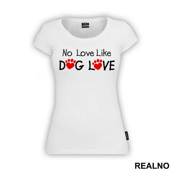 NO LOVE LIKE DOG LOVE - PAS - DOG - MAJICA