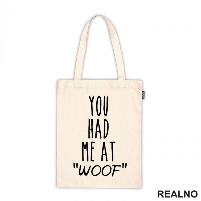 YOU HAD ME AT "WOOF" - PAS - DOG - CEGER