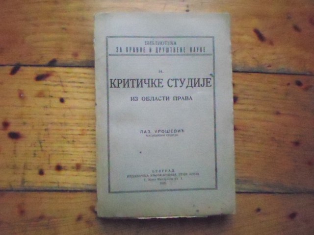 LAZ. UROŠEVIĆ - KRITIČKE STUDIJE IZ OBLASTI PRAVA 1936