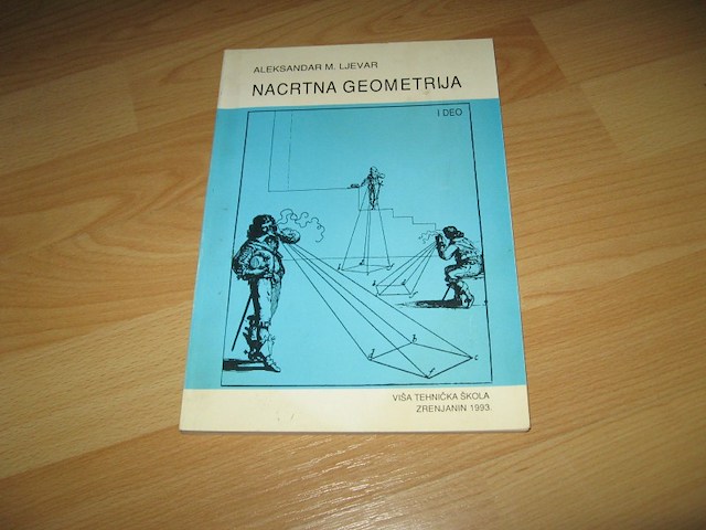 Nacrtna geometrija - Aleksandar M. Ljevar