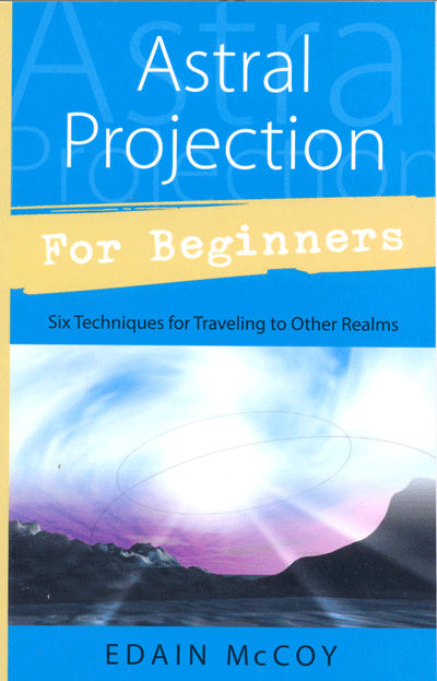 Astral Projection for Beginners - Eden McCoy